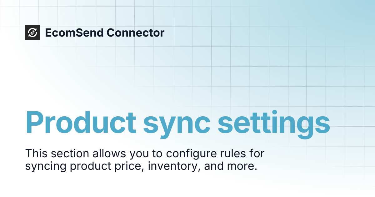 Product sync settings | EcomSend Connector